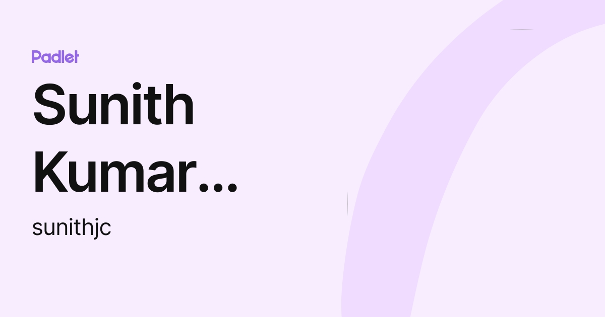 Sunith Kumar Bandi (sunithjc) profile | Padlet