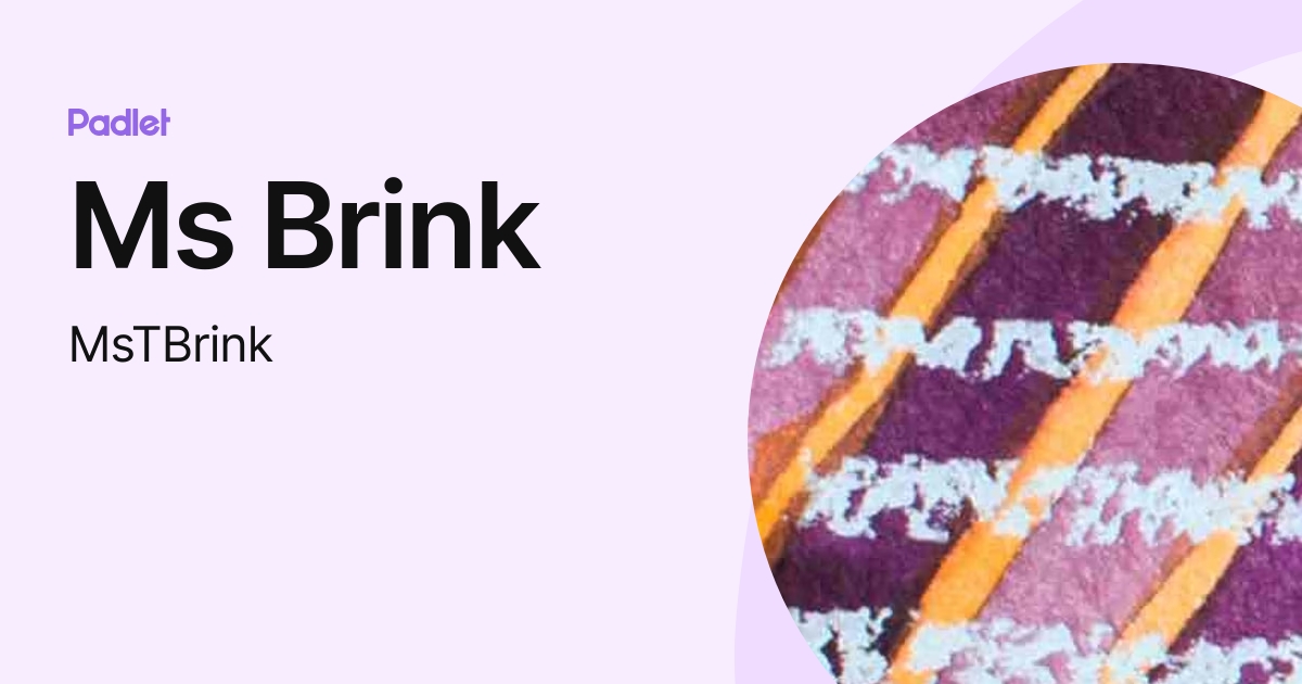 Ms Brink (MsTBrink) profile | Padlet