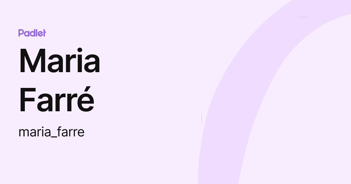 Maria Farré (maria_farre) profile | Padlet