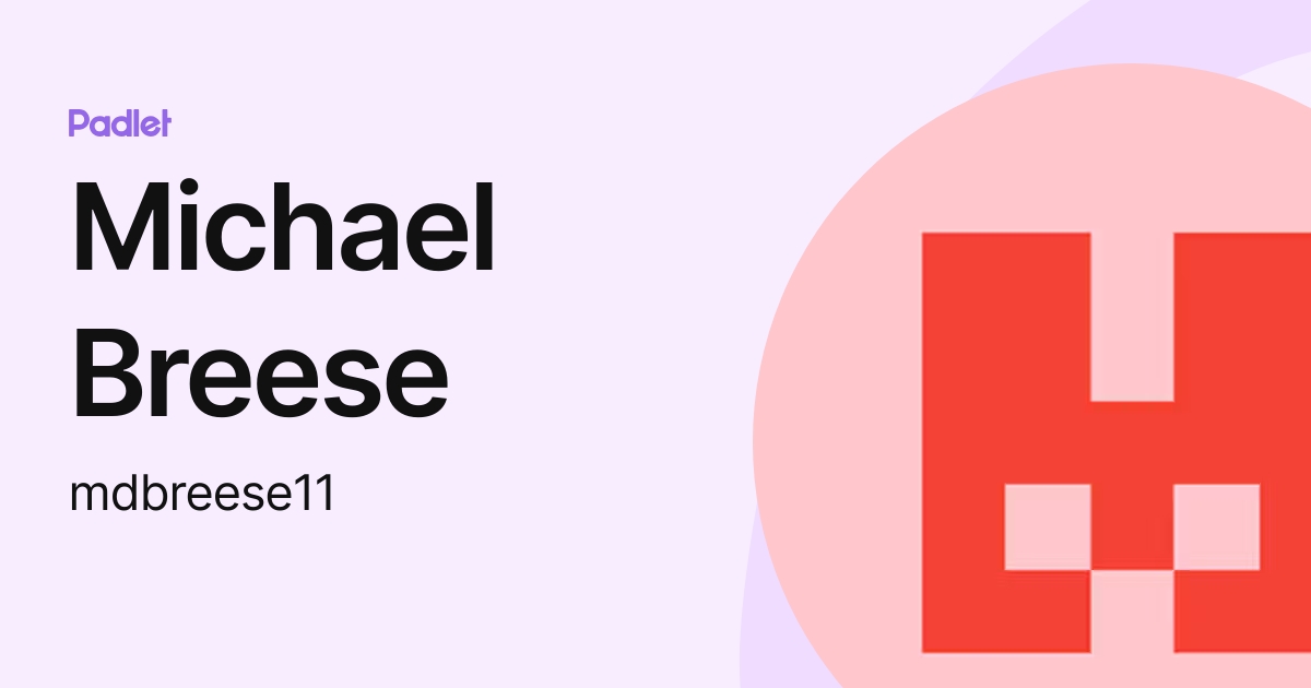 Michael Breese (mdbreese11) profile | Padlet
