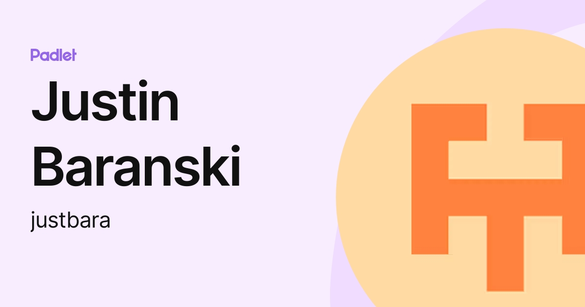 Justin Baranski (justbara) profile | Padlet