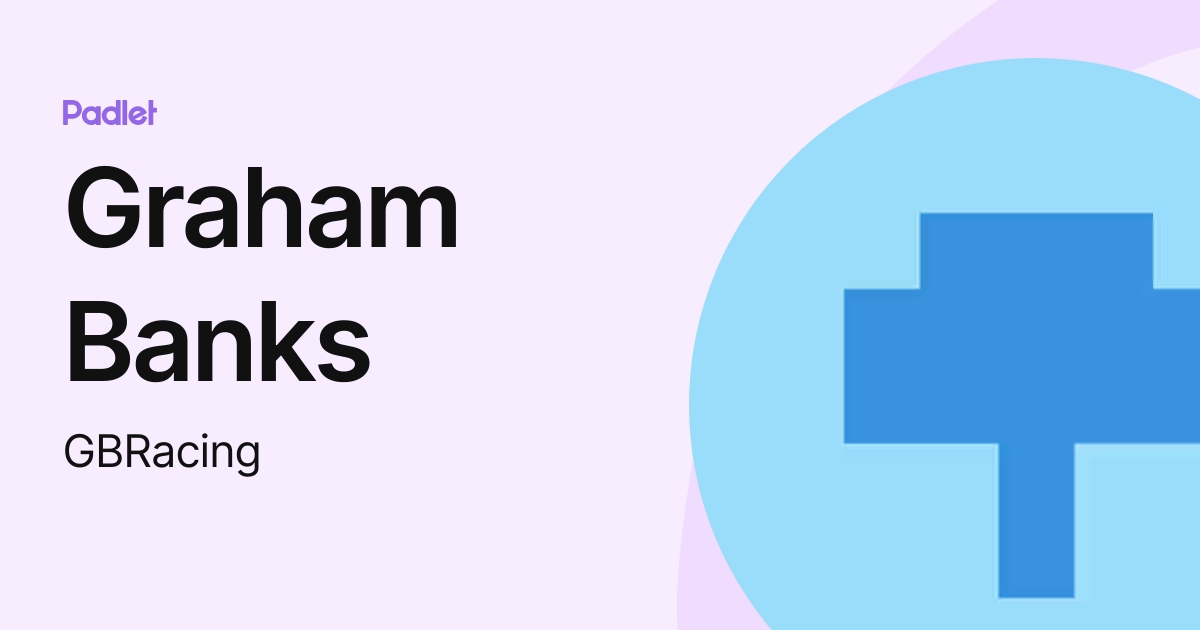 Graham Banks (GBRacing) profile | Padlet