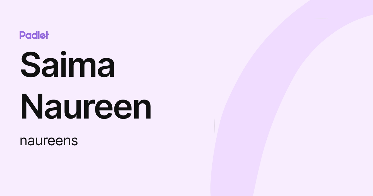 Saima Naureen (naureens) profile | Padlet