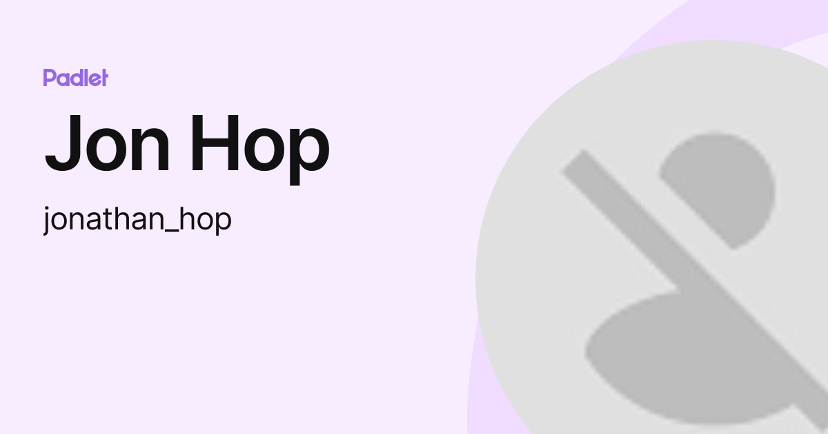 Jon Hop (jonathan_hop) profile | Padlet