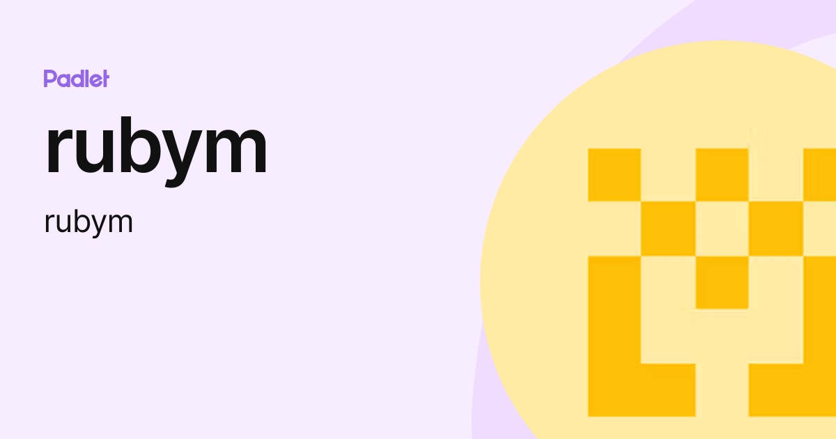 rubym (rubym) profile | Padlet