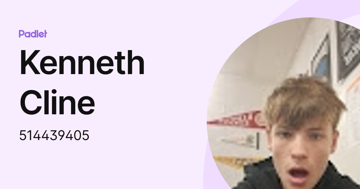 Kenneth Cline (514439405) profile | Padlet