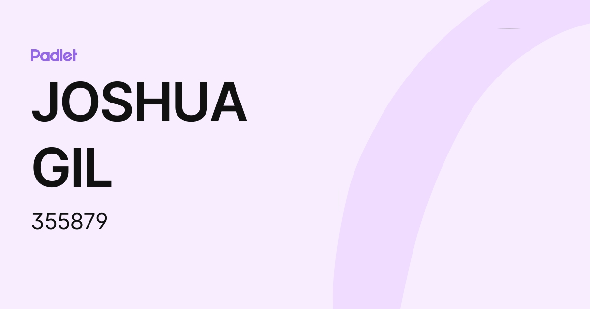 JOSHUA GIL (355879) profile | Padlet