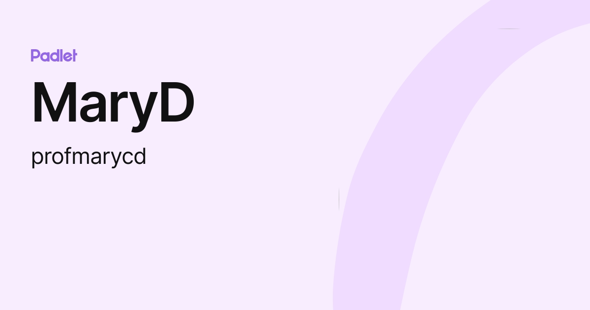MaryD (profmarycd) profile | Padlet
