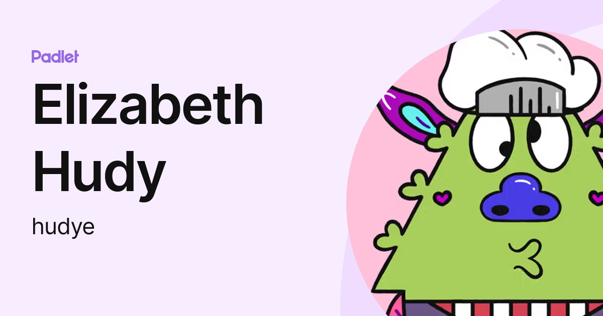 Elizabeth Hudy (hudye) profile | Padlet