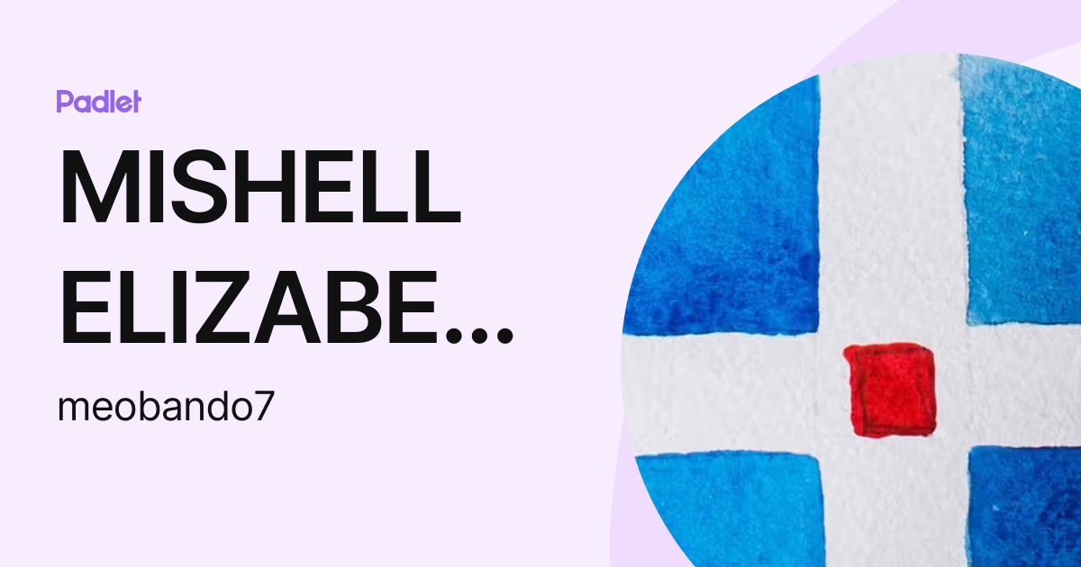 MISHELL ELIZABETH OBANDO CHAGUEZA (meobando7) profile | Padlet