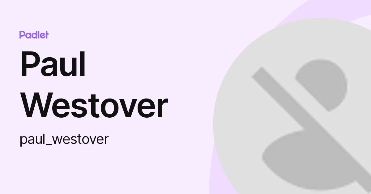 Paul Westover (paul_westover) profile | Padlet
