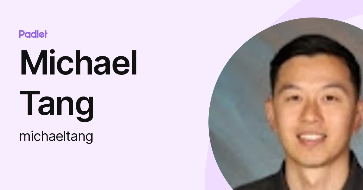 Michael Tang (michaeltang) profile | Padlet