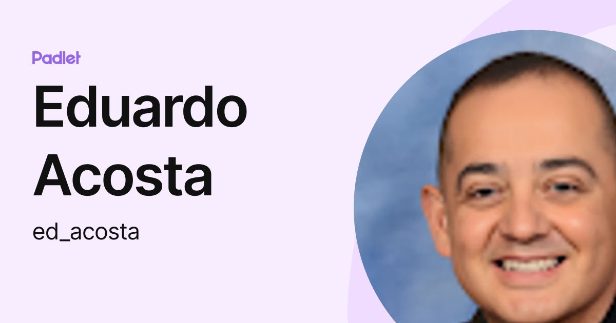 Eduardo Acosta (ed_acosta) profile | Padlet