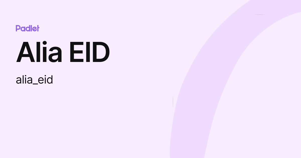 Alia EID (alia_eid) profile | Padlet