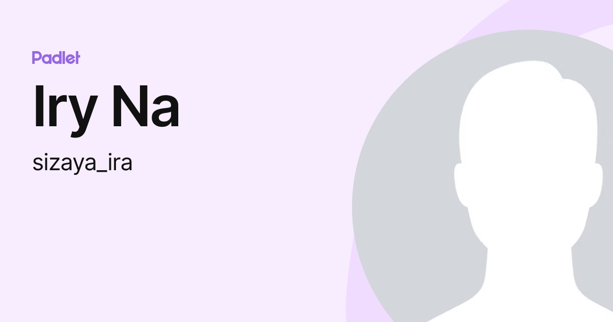 Iry Na (sizaya_ira) profile | Padlet