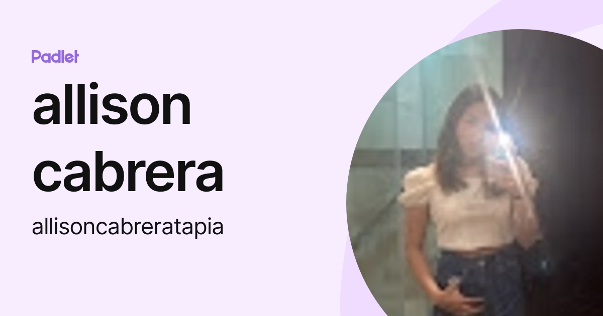 allison cabrera (allisoncabreratapia) profile | Padlet