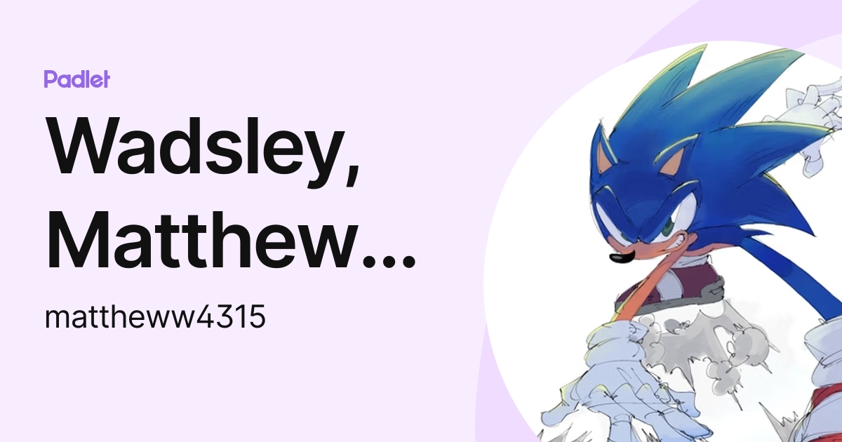 Wadsley, Matthew (LSOA Student) (mattheww4315) profile | Padlet