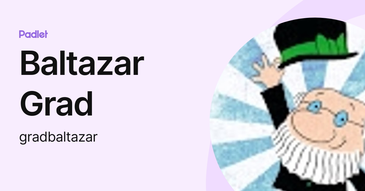 Baltazar Grad (gradbaltazar) profile | Padlet