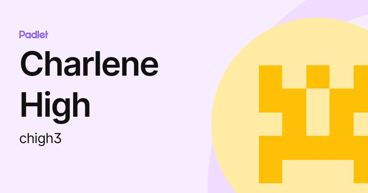 Charlene High (chigh3) profile | Padlet