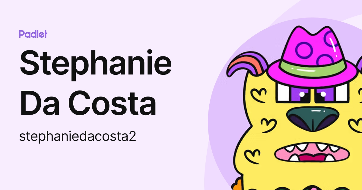 Stephanie Da Costa (stephaniedacosta2) profile | Padlet