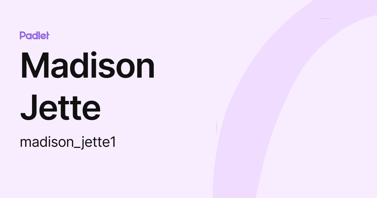 Madison Jette (madison_jette1) profile | Padlet