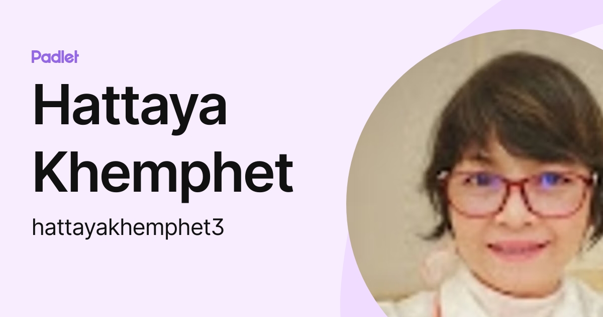 Hattaya Khemphet (hattayakhemphet3) profile | Padlet