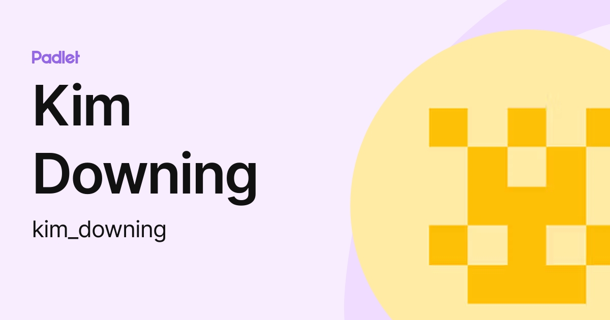 Kim Downing (kim_downing) profile | Padlet