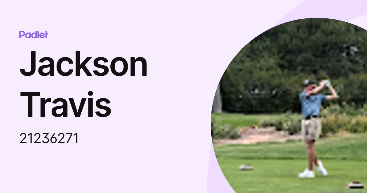 Jackson Travis (2123627) profile | Padlet