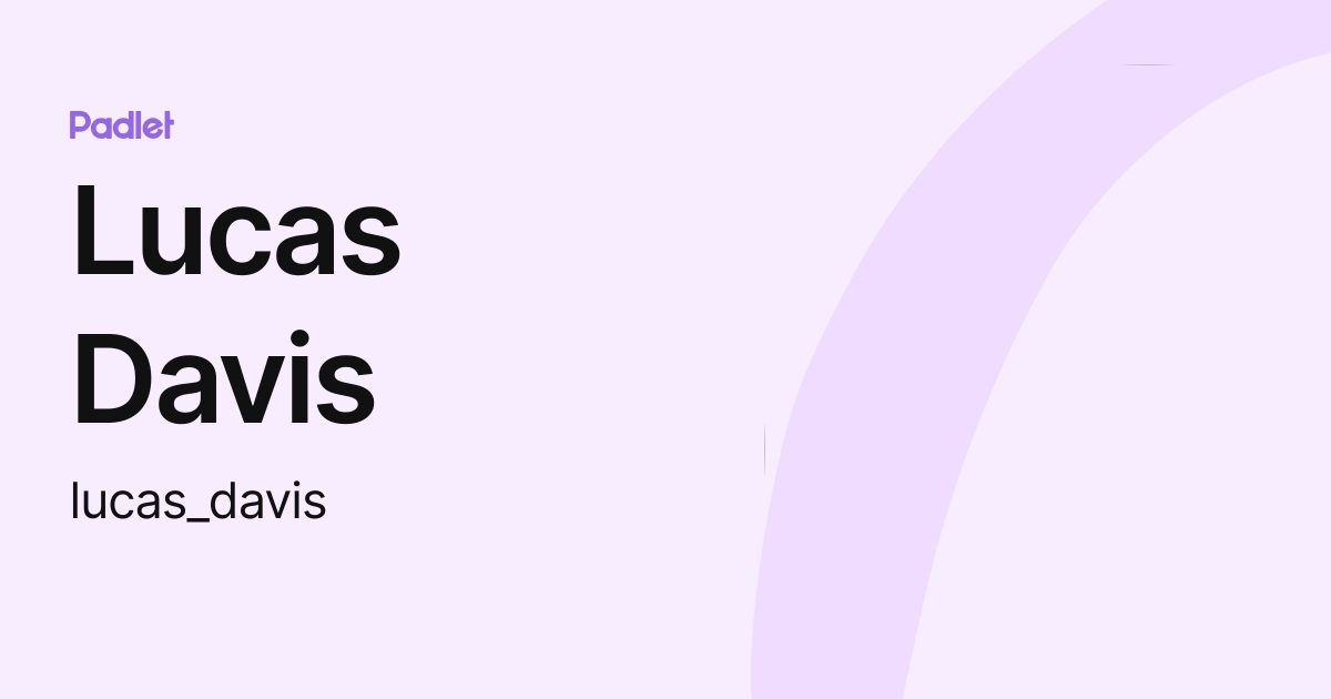 Lucas Davis (lucas_davis) profile | Padlet
