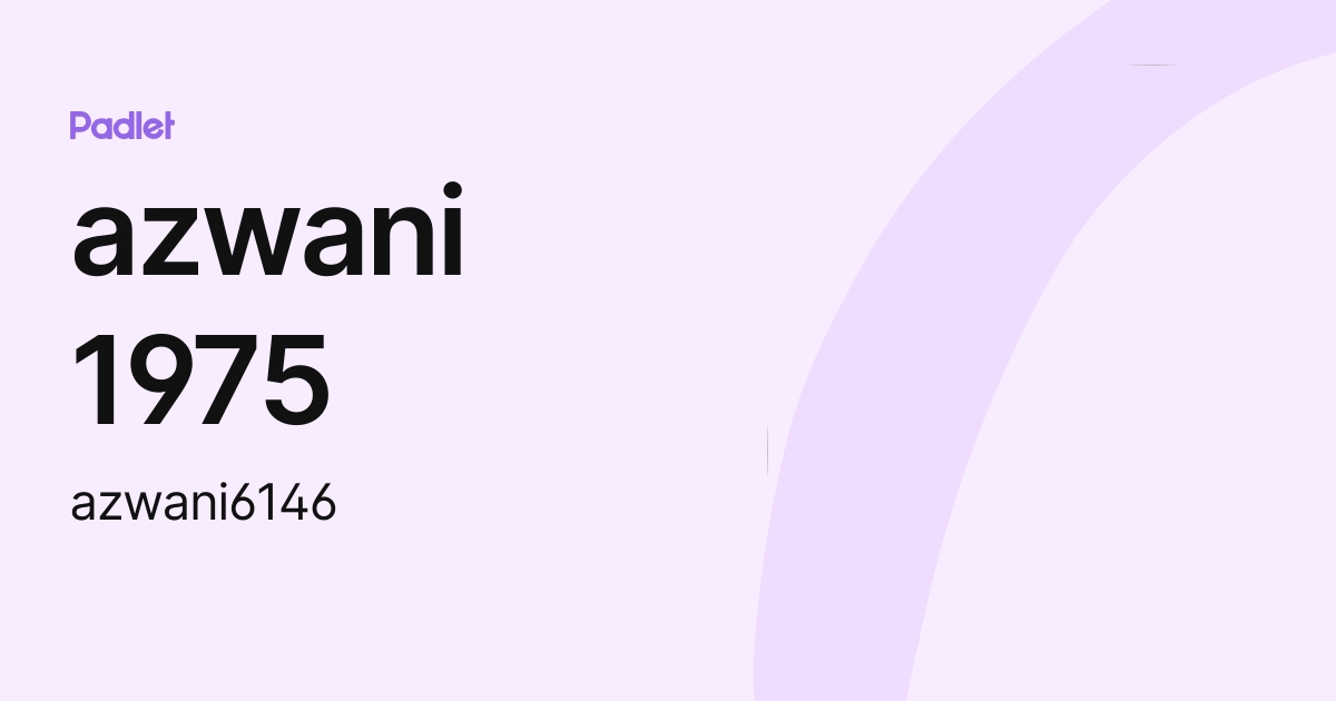 azwani 1975 (azwani6146) profile | Padlet