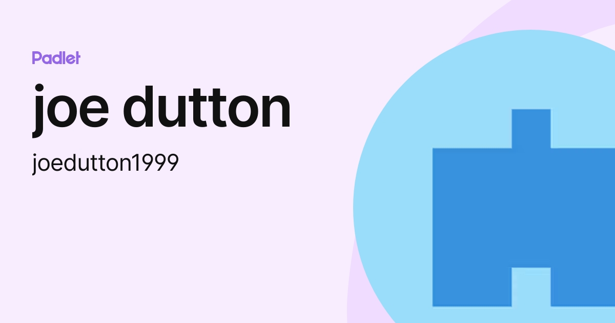 joe dutton (joedutton1999) profile | Padlet