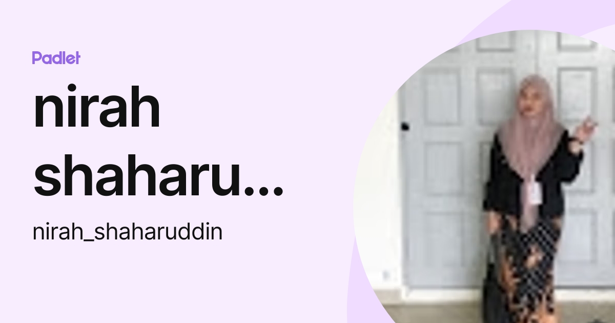 nirah shaharuddin (nirah_shaharuddin) profile | Padlet