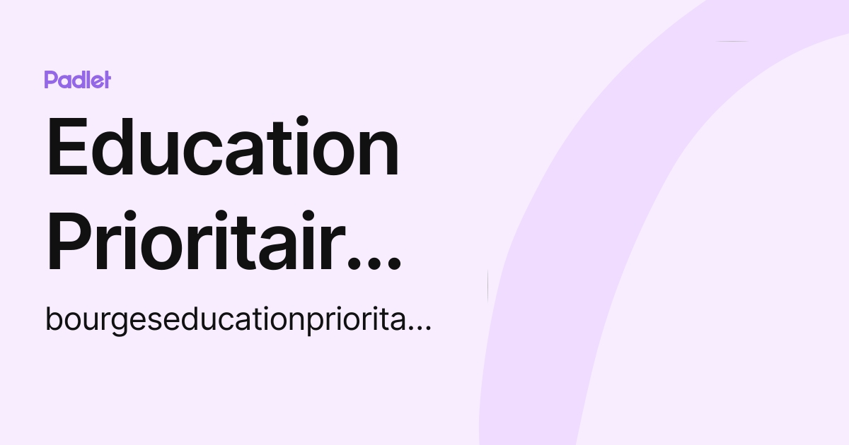 Profil de Education Prioritaire Bourges2 (bourgeseducationprioritaire) | Padlet