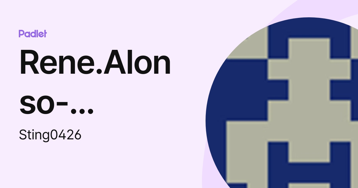 Rene.Alonso-Melchor 2015 (Sting0426) profile | Padlet