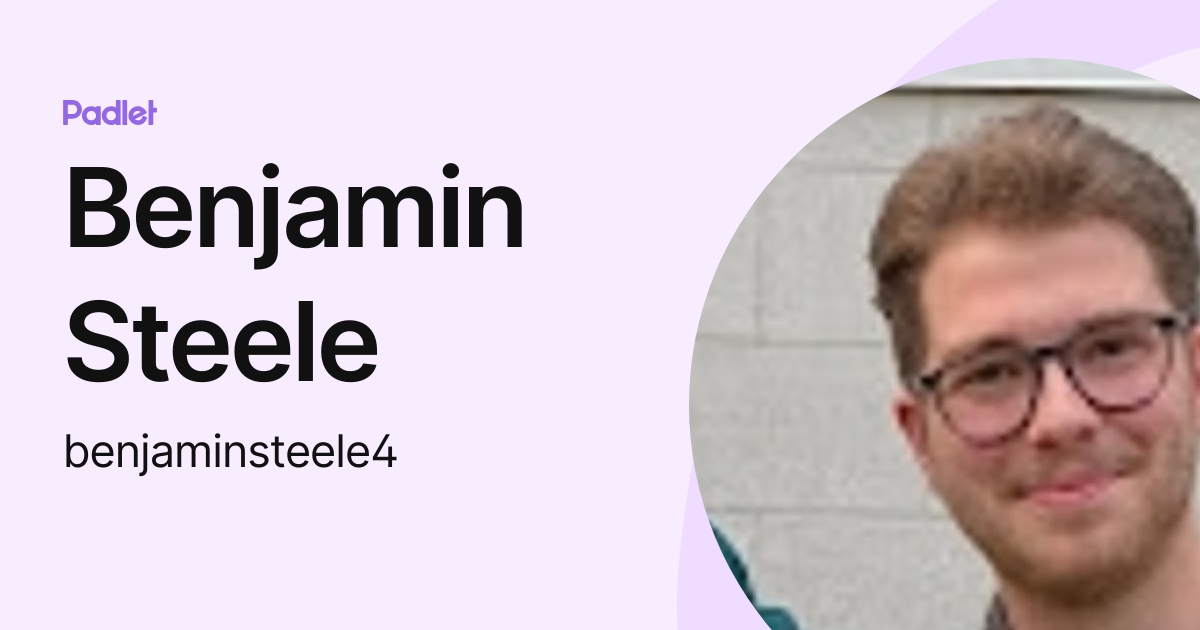 Benjamin Steele (benjaminsteele4) profile | Padlet