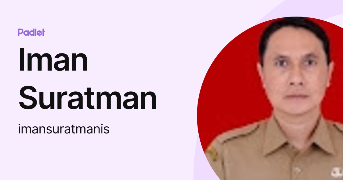 Iman Suratman (imansuratmanis) profile | Padlet