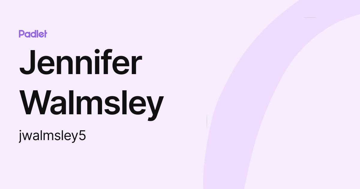 Jennifer Walmsley (jwalmsley5) profile | Padlet