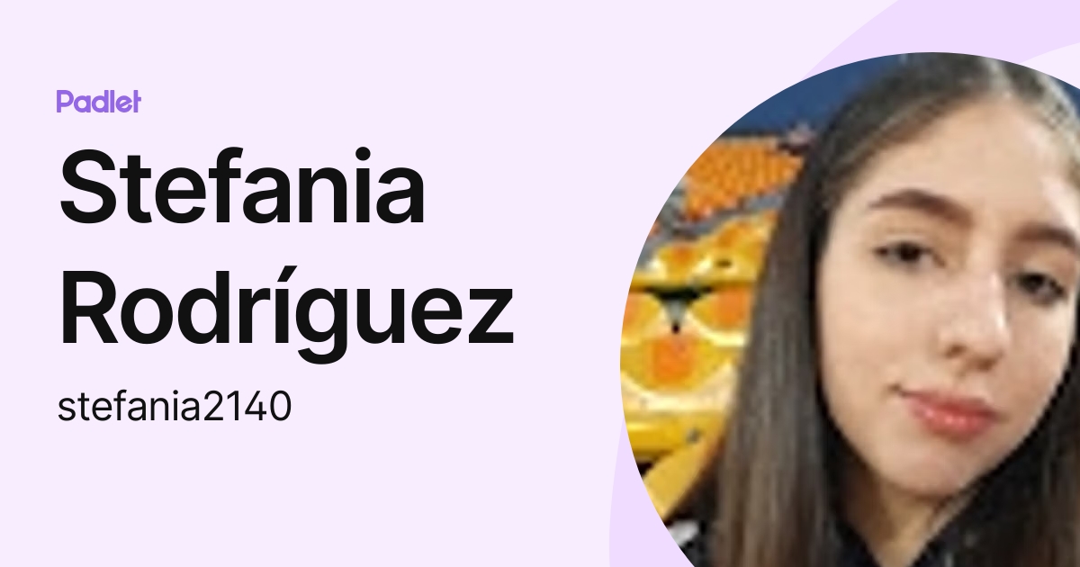 Stefania Rodríguez (stefania2140) profile | Padlet
