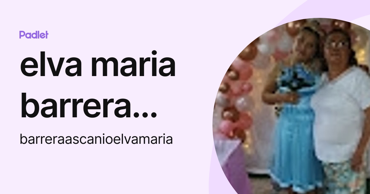 elva maria barrera ascanio (barreraascanioelvamaria) profile | Padlet