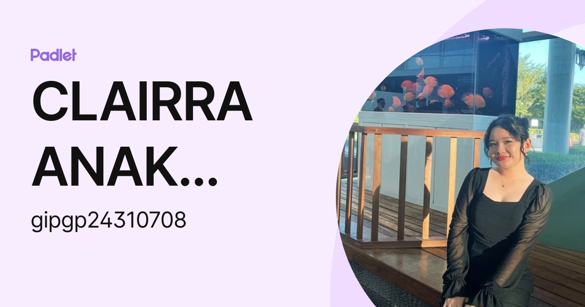 CLAIRRA ANAK FREDDY IPG-Pelajar (gipgp24310708) profile | Padlet