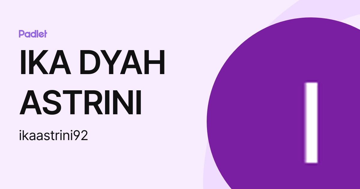 IKA DYAH ASTRINI (ikaastrini92) profile | Padlet