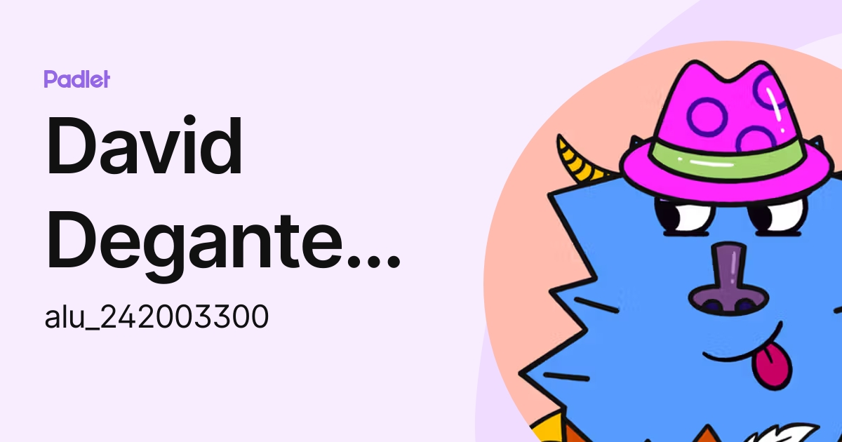 David Degante Montes (alu_242003300) profile | Padlet