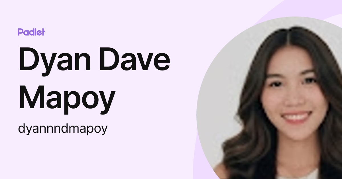 Dyan Dave Mapoy (dyannndmapoy) profile | Padlet