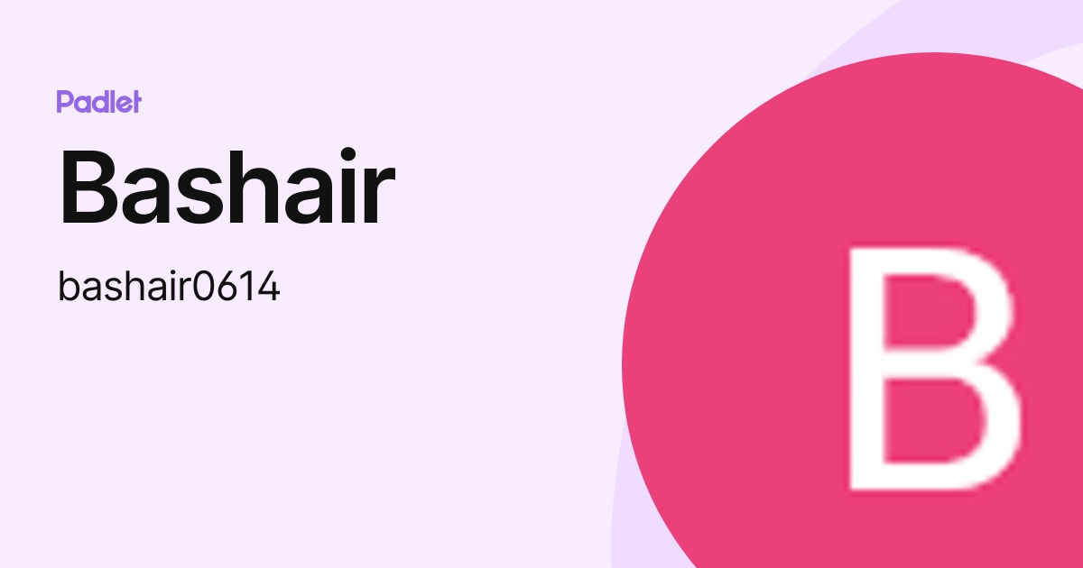Bashair (bashair0614) profile | Padlet
