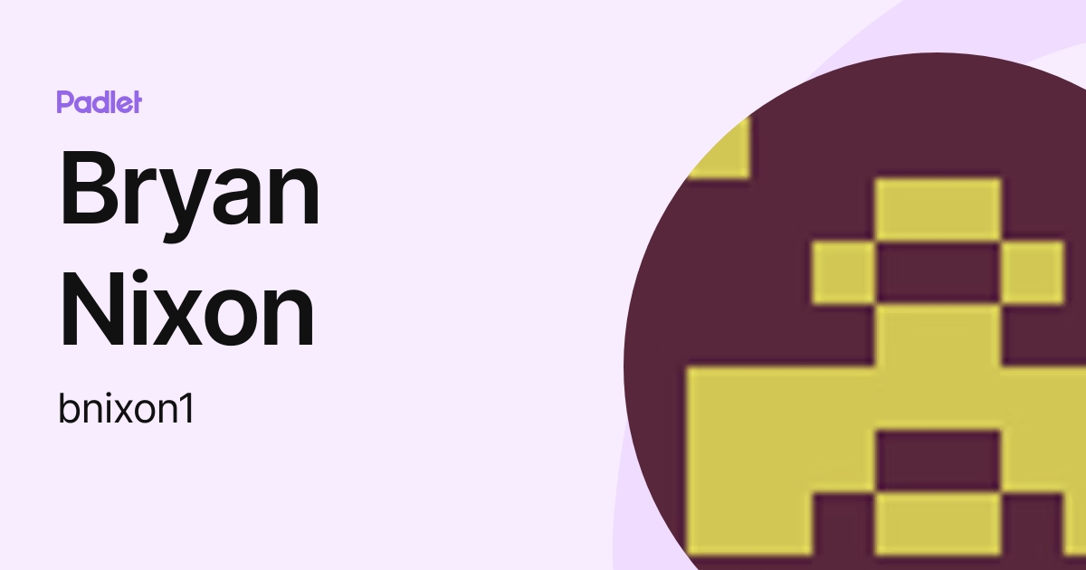 Bryan Nixon (bnixon1) profile | Padlet