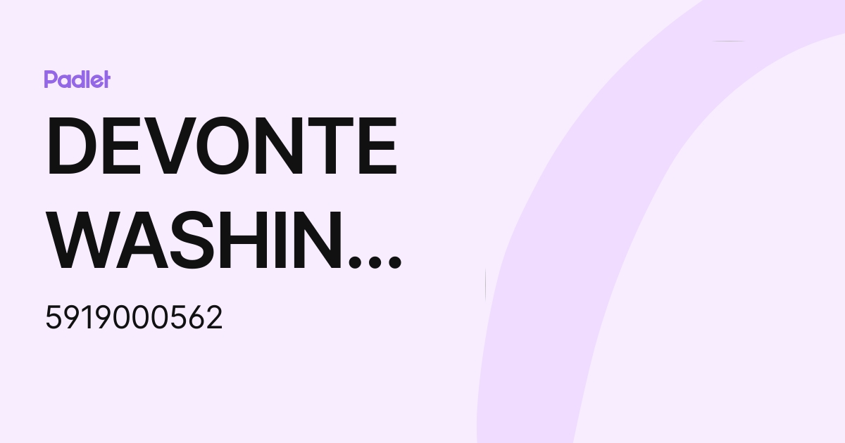 DEVONTE WASHINGTON (5919000562) profile | Padlet