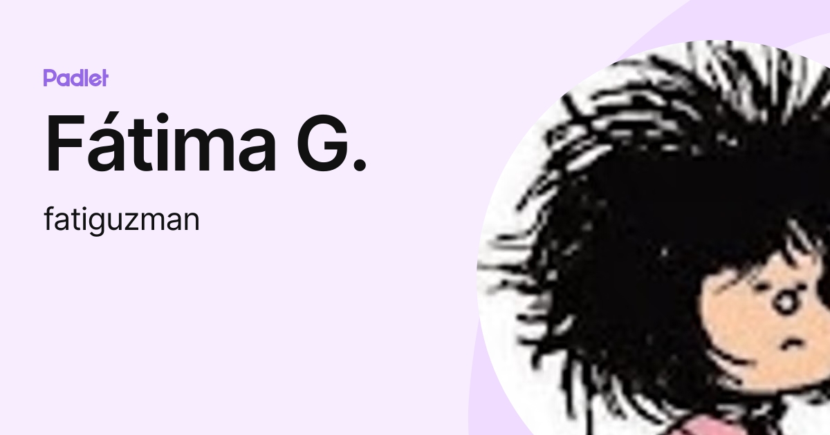 Fátima G. (fatiguzman) profile | Padlet