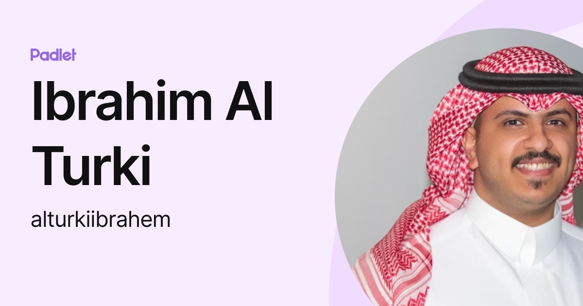 Ibrahim Al Turki (alturkiibrahem) profile | Padlet