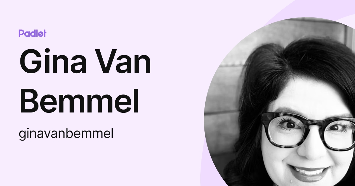 Gina Van Bemmel (ginavanbemmel) profile | Padlet