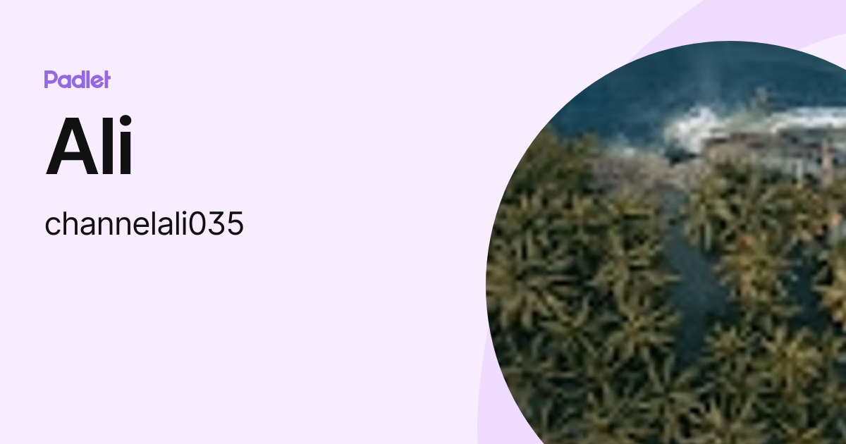Ali (channelali035) profile | Padlet